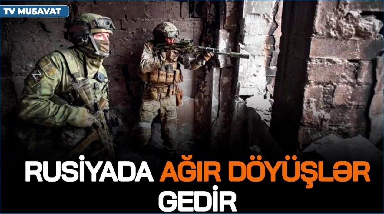 Kurskda ŞİDDƏTLİ döyüşlər gedir, çoxlu İTKİ verilir, generaldan ...